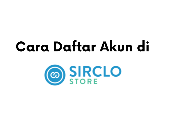 Digitalisasi Toko Anda dengan Mudah Menggunakan Sirclo Store ...